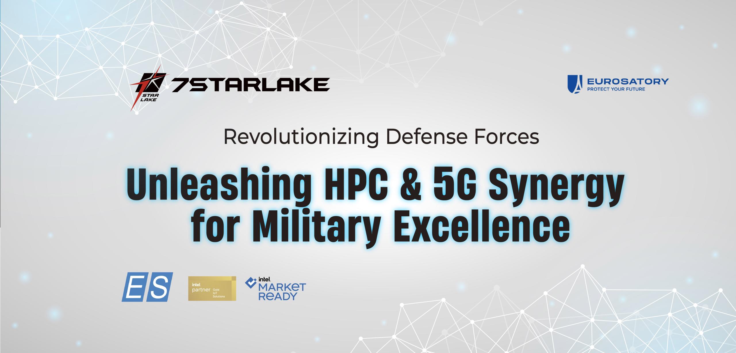 Revolutionizing Defense Forces: Unleashing HPC and 5G Synergy for Military Excellence | 7STARLAKE